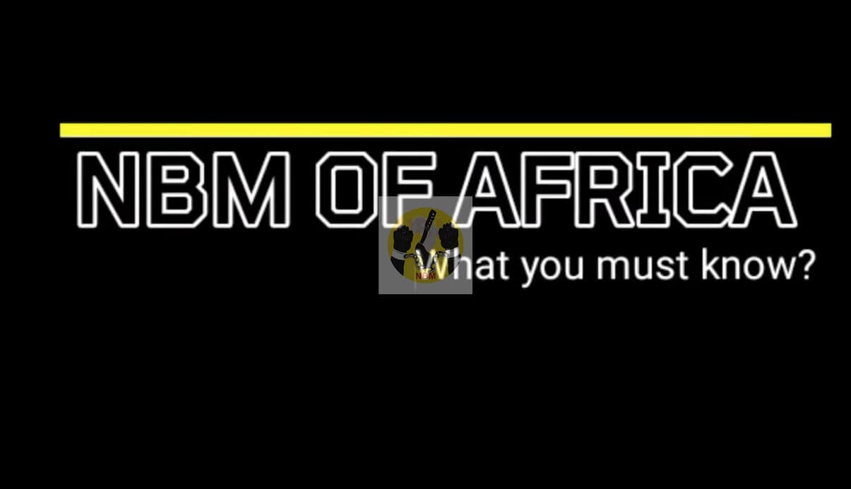 NBM OF AFRICA: WHAT YOU MUST KNOW – NBM of Africa